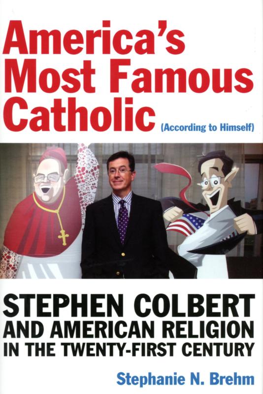 Book on Catholic comedian Colbert both entertaining, academic ...