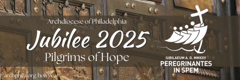 Archdiocese of Philadelphia Announces Launch of Jubilee Year 2025 - CatholicPhilly